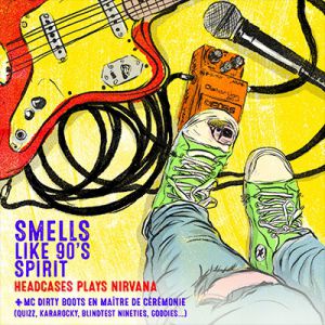 Concert Smells Like 90'S Spirit - Headcases Plays Nirvana : Billet ...
