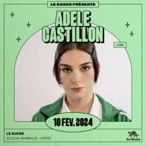 Concert Adele Castillon : Billet, place & tournée 2024 | See Tickets France