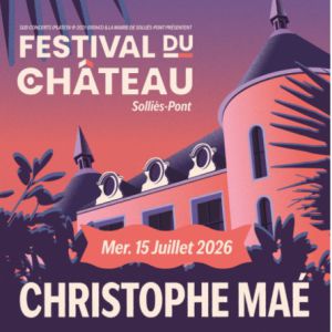 Festival Du Chateau - Christophe Mae : Billet, place & tournée 2026 ...